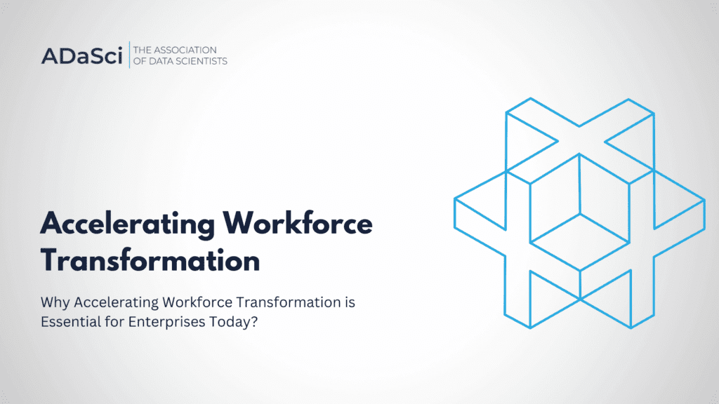 Why Accelerating Workforce Transformation is Essential for Enterprises ...